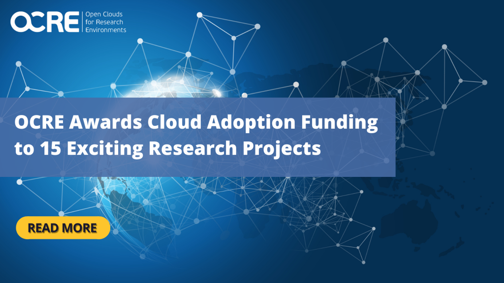 OCRE Awards Cloud Adoption Funding to 15 Exciting Research Projects - GÉANT Cloud Services